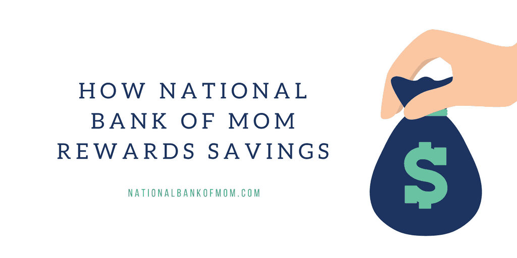 How National Bank of Mom Rewards Savings - National Bank of Mom